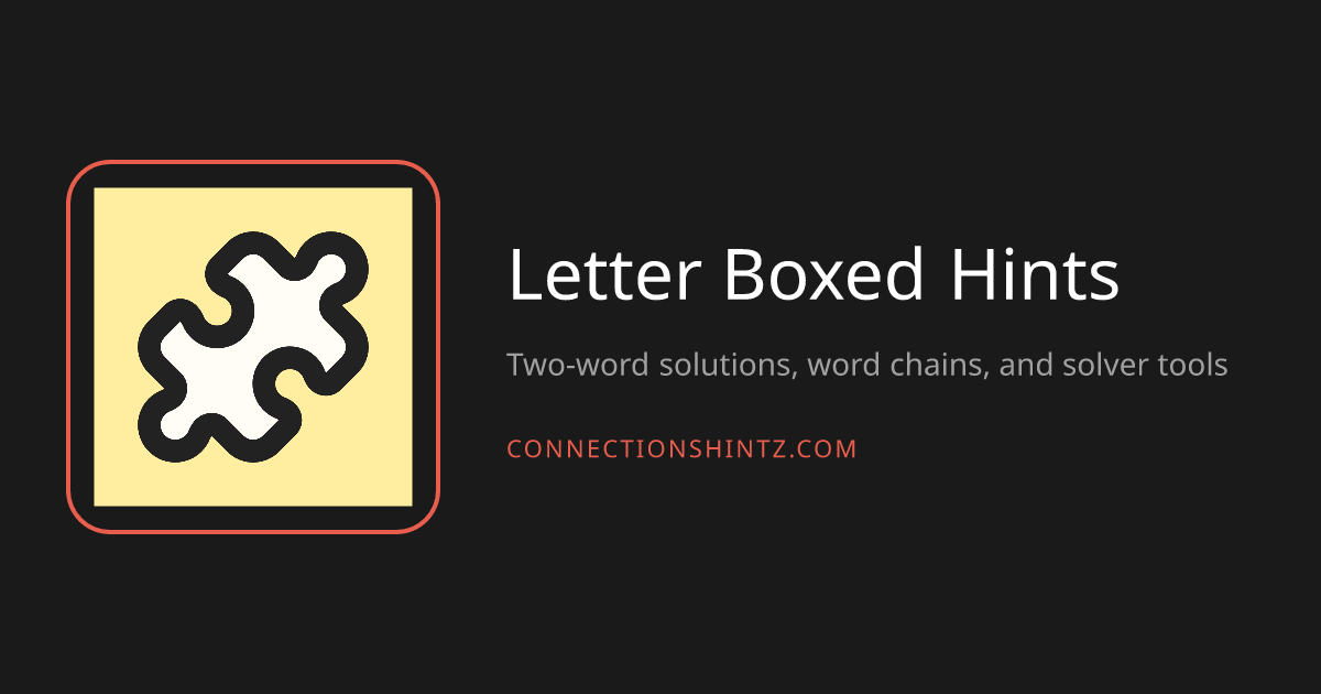 Letter Boxed Answers Today (May 10, 2026) - 2-Word Solution